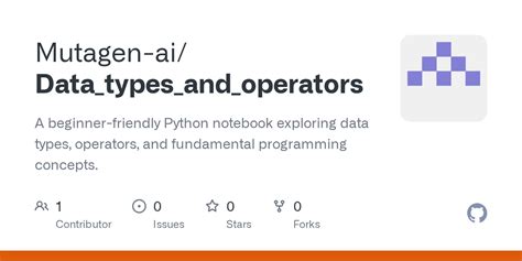 GitHub Mutagen Ai Data Types And Operators A Beginner Friendly Python Notebook Exploring Data