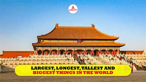 Largest Longest Tallest And Biggest Things In The World Till 2024