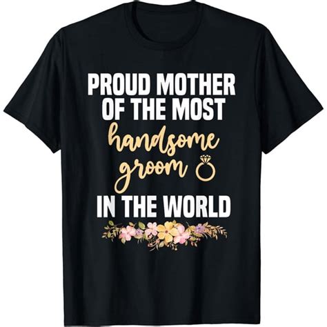 Mother Of Groom Handsome Wedding T Shirt