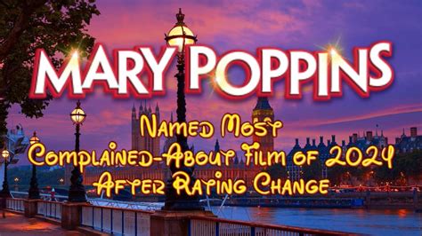 Mary Poppins Named Most Complained About Film Of 2024 After Rating