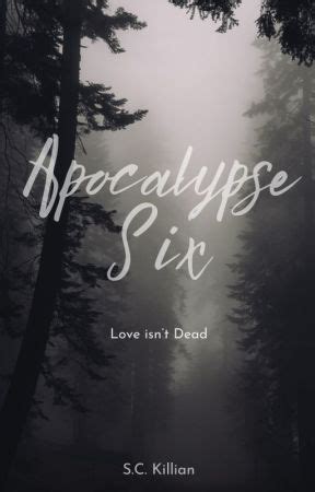 Apocalypse Six Chapter 3 Kinley Wattpad