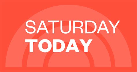 Saturday Today Today