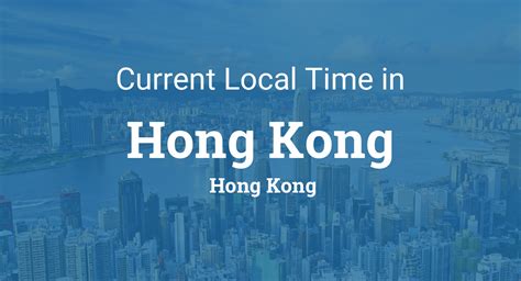Current Local Time In Hong Kong Hong Kong