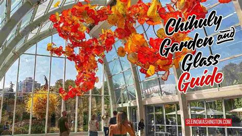 Chihuly Garden And Glass Guide Tickets Hours Parking 2026