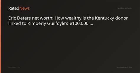 Eric Deters Net Worth How Wealthy Is The Kentucky Donor Linked To