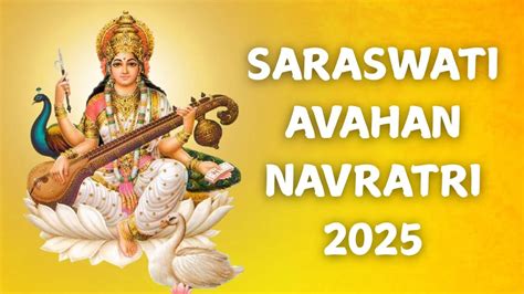 Saraswati Avahan Navratri Date Mula Nakshatra Timings Shubh Muhurat Significance And Rituals
