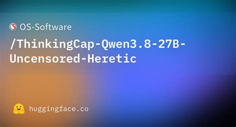 Os Softwarethinkingcap Qwen38 27b Uncensored Heretic At Main