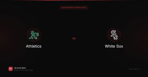 Athletics Vs White Sox Prediction Today — Ai Mlb Pick Da Vinci Bets