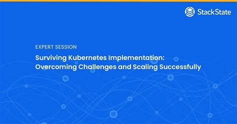 surviving kubernetes implementation overcoming challenges stackstate