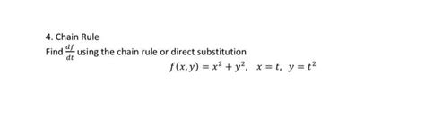 Solved 4 Chain Rule Find Dtdf Using The Chain Rule Or