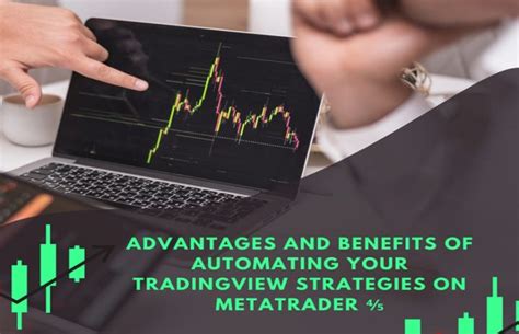 Advantages And Benefits Of Automating Your Tradingview Strategies On Metatrader 45 The World