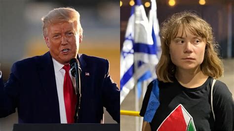 Donald Trump On Greta Thunbergs Israel Flotilla Detention Send Her To