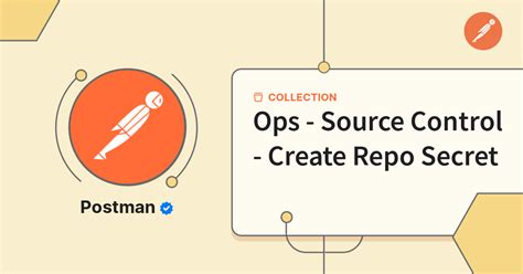 Ops Source Control Create Repo Secret Postman Open Technologies