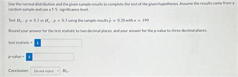 Solved Use The Normal Distribution And The Given Sample Chegg