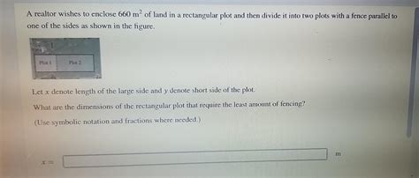 solved a realtor wishes to enclose 660 m² of land in a