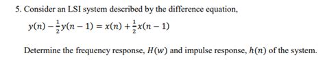 solved 5 consider an lsi system described by the difference