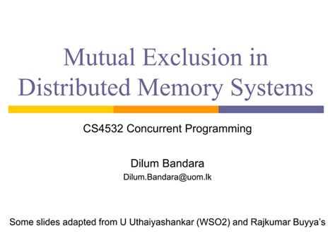 Mutual Exclusion In Distributed Memory Systems Ppt
