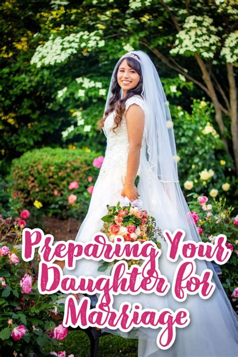Preparing Your Daughter For Marriage Marriage Ready For Marriage