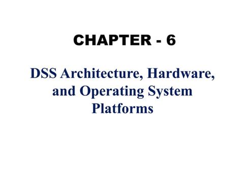 Chapter 6 Dsspptx Decision Support System Pptx Operating Systems Computer Software And