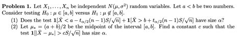 Solved Problem Let X Xn be independent N μ σ random Chegg com