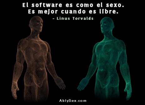 El Software Es Como El Sexo Es Mejor Cuando Es Libre Ablysex Com
