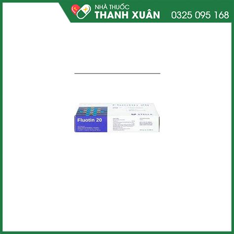 Thuốc Fluotin 20 Trị Trầm Cảm Rối Loạn Lưỡng Cực