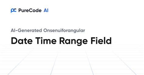 Build Great Onsenuiforangular Date Time Range Field Components Faster Using Ai Tools
