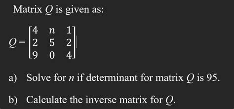 Solved Matrix O Is Given As Q 4 N 17 2 5 2 L9 0 4 A Chegg Com