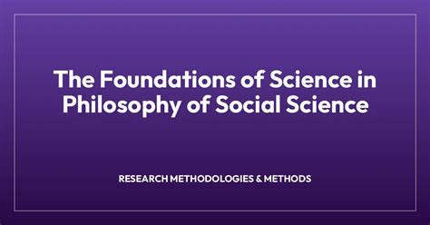 The Foundations Of Science In Philosophy Of Social Science • Sociology Institute