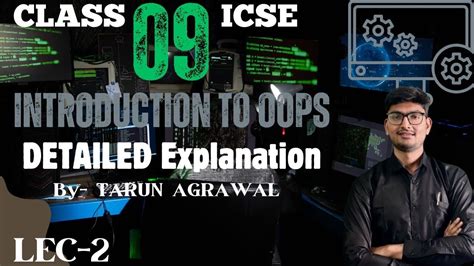 Icse Class Ix Computer Introduction To Oops Part 2 By Tarun Agrawal2024 2025 Session Youtube