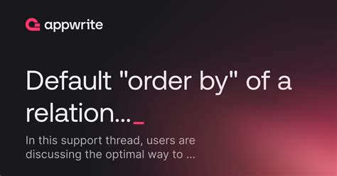 Default Order By Of A Relationship Threads Appwrite