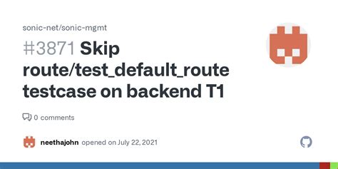 skip route test default route testcase on backend t1 · issue 3871