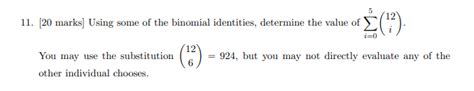 11 [20 Marks] Using Some Of The Binomial Identities