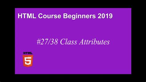 27 Of 38 Class Attribute Html Tutorial For Beginners 2019 Youtube