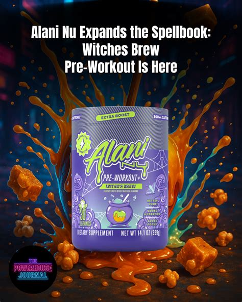 Alani Nu Expands The Spellbook Witches Brew Pre Workout Is Here — The
