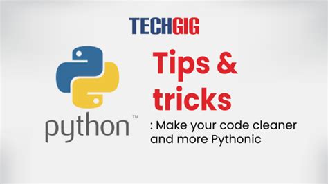 Watch Video Python Tips And Tricks Make Your Code Cleaner And More Pythonic Techgig
