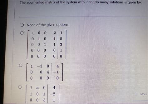 Solved The Augmented Matrix Of The System With Infinitely