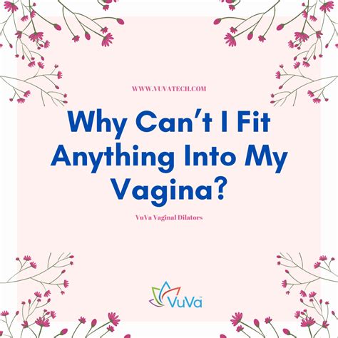 Why Cant I Fit Anything Into My Vagina Understanding The Wall