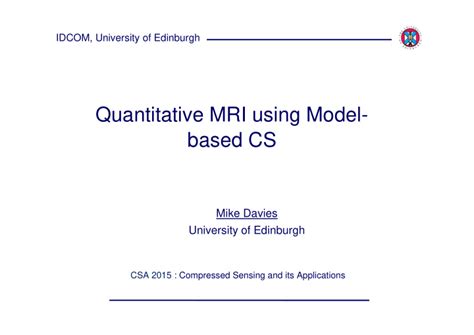 PPT Quantitative MRI Using Model Based CS Mike Davies University Of PowerPoint Presentation