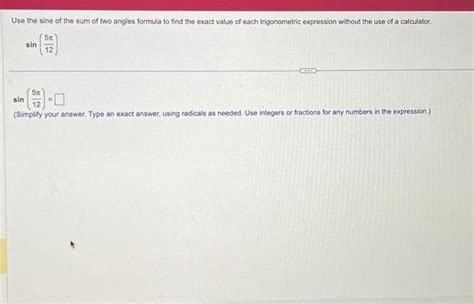 Use The Sine Of The Sum Of Two Angles Formula To Find Chegg Com