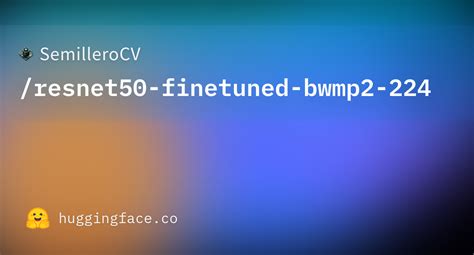 Readme Md · Semillerocv Resnet50 Finetuned Bwmp2 224 At Main