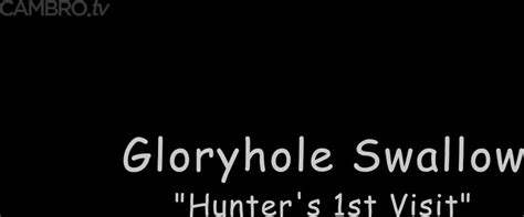Watch Free Hunter Gloryholeswallow Hunter 1st Visit Porn Video Campornis