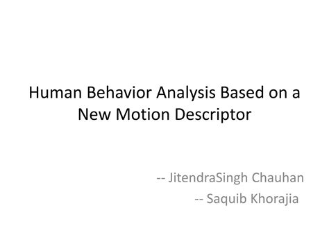 human behaviour analysis based on new motion descriptor ppt