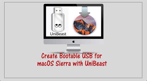 How To Create Bootable USB Installer For MacOS Sierra Using UniBeast