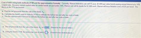 Solved Cost Of Debt Using Both Methods Ytm And The