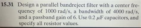 Solved 15 31 Design A Parallel Bandreject Filter With A