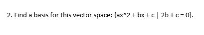 Solved Find A Basis For This Vector Space Chegg