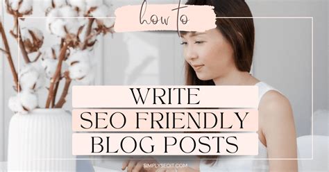 How To Write Seo Friendly Blog Posts A Beginners Guide