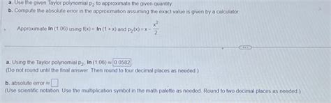 Solved a. Use the given Taylor polynomial p2 to approximate | Chegg.com