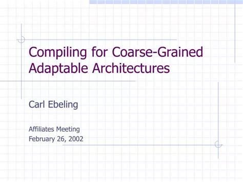Ppt Compiling For Coarse Grained Adaptable Architectures Powerpoint Presentation Id 3708541